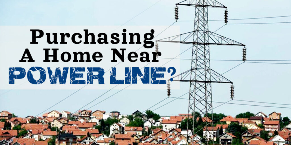 Is It Safe to Buy a House Near Power Lines